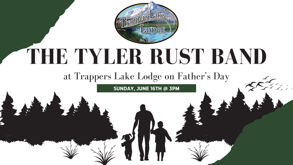 LIVE MUSIC | The Tyler Rust Band on Father's Day Weekend — Trappers ...