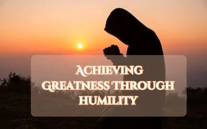 ACHIEVING GREATNESS THROUGH HUMILITY — Greater Mt. Sinai Baptist Church ...