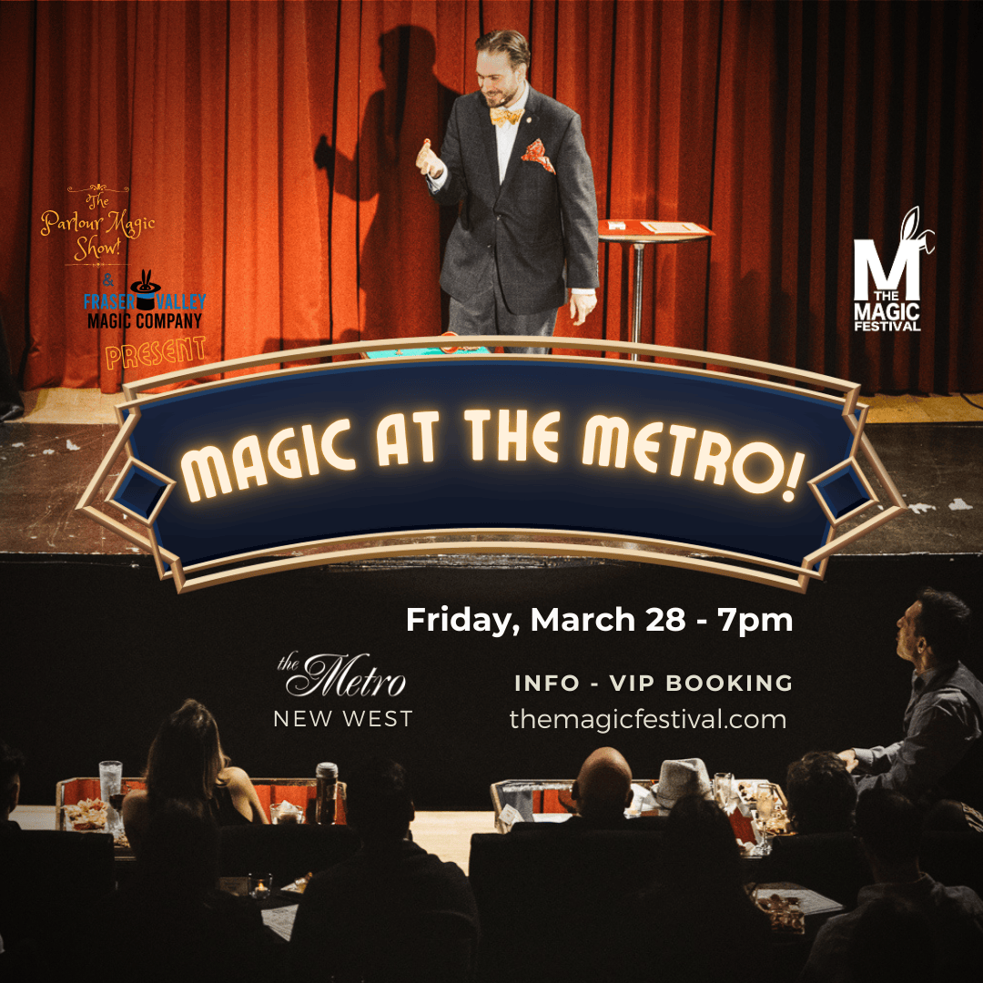 Magic at the Metro - New Westminster — Rob Teszka Magic - Vancouver ...