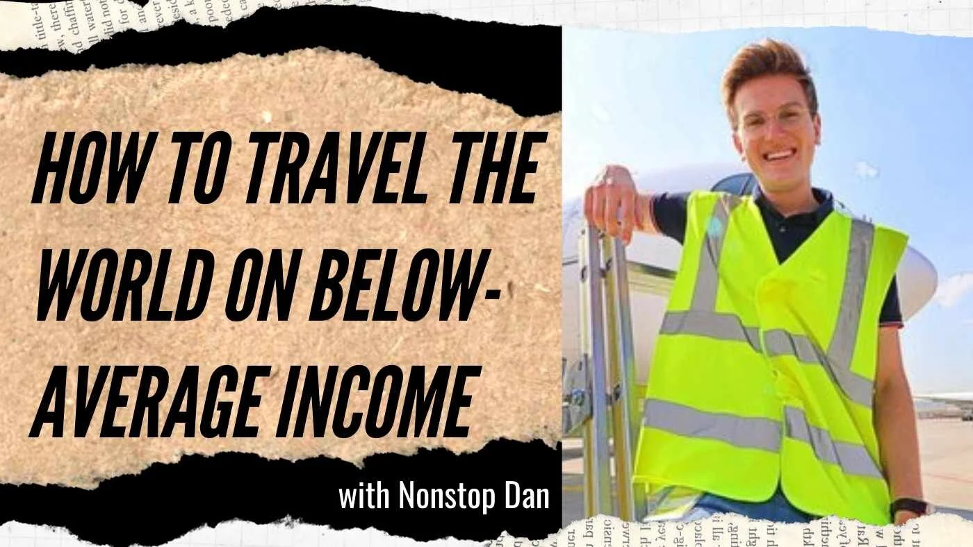 Nonstop Dan: How You Can Travel the World on Below-Average Income ...
