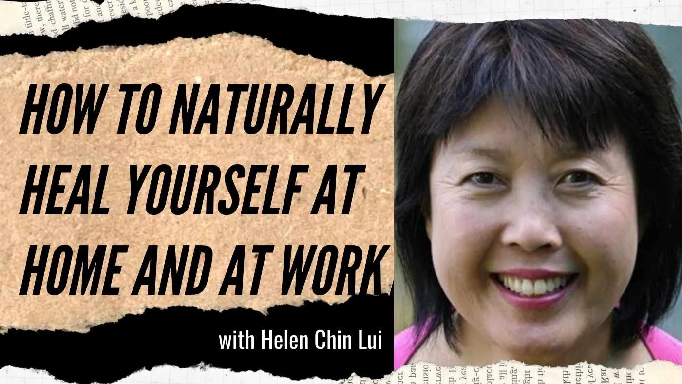 Helen Chin Lui: Natural Healing and Self Care at Home and at Work ...