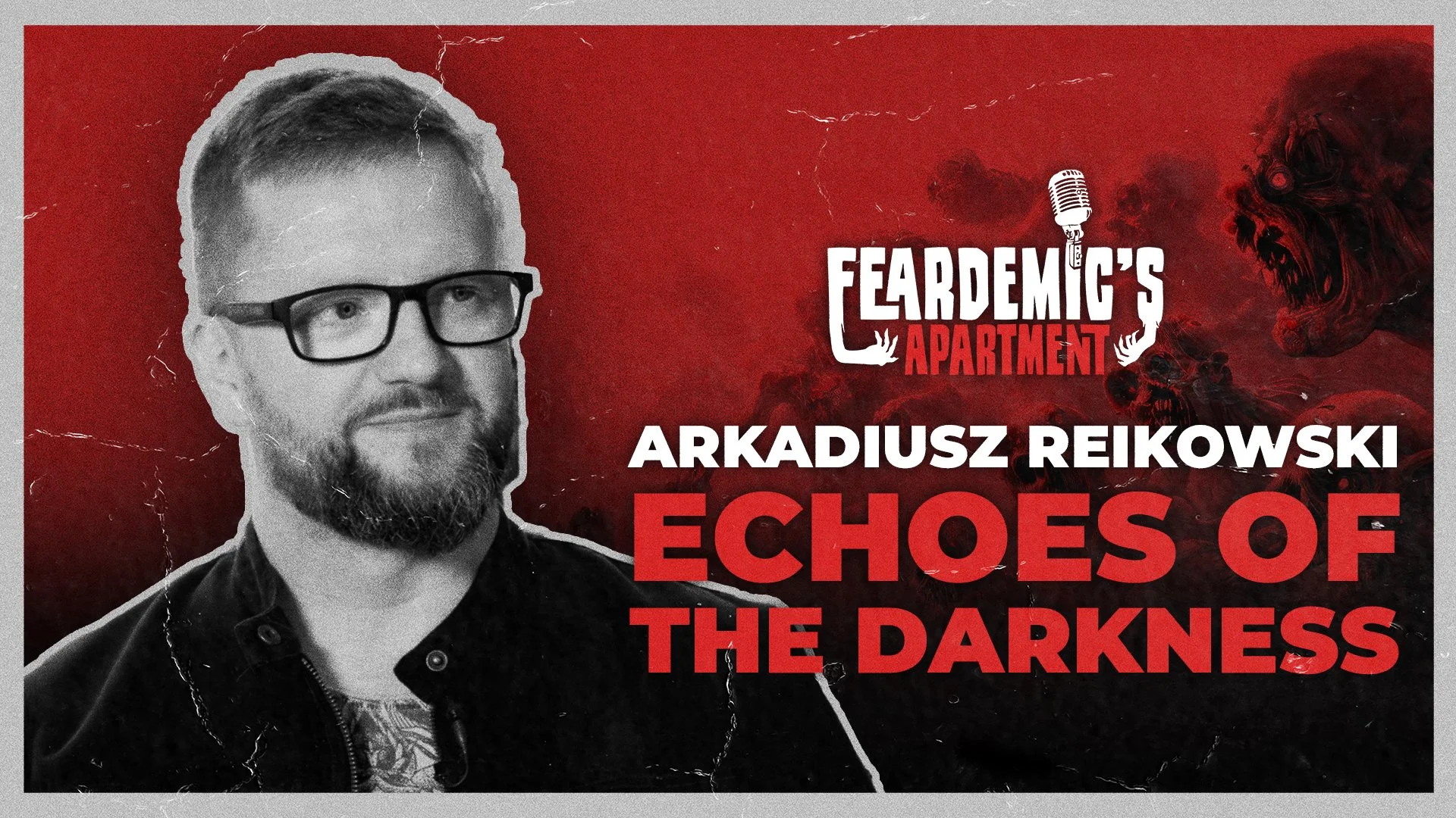 Feardemic's Apartment is back at it again with episode #4 with Arkadiusz Reikowski (Layers of ...