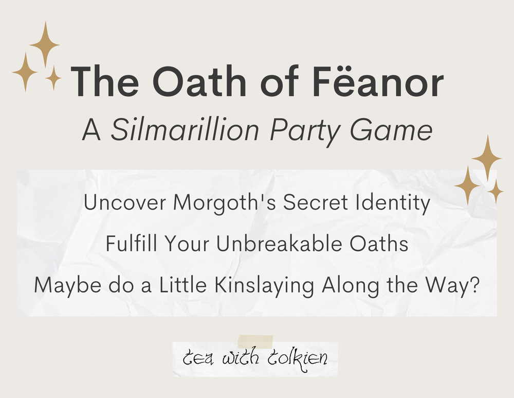 “The Oath of Fëanor”: A Silmarillion Party Game — Tea with Tolkien