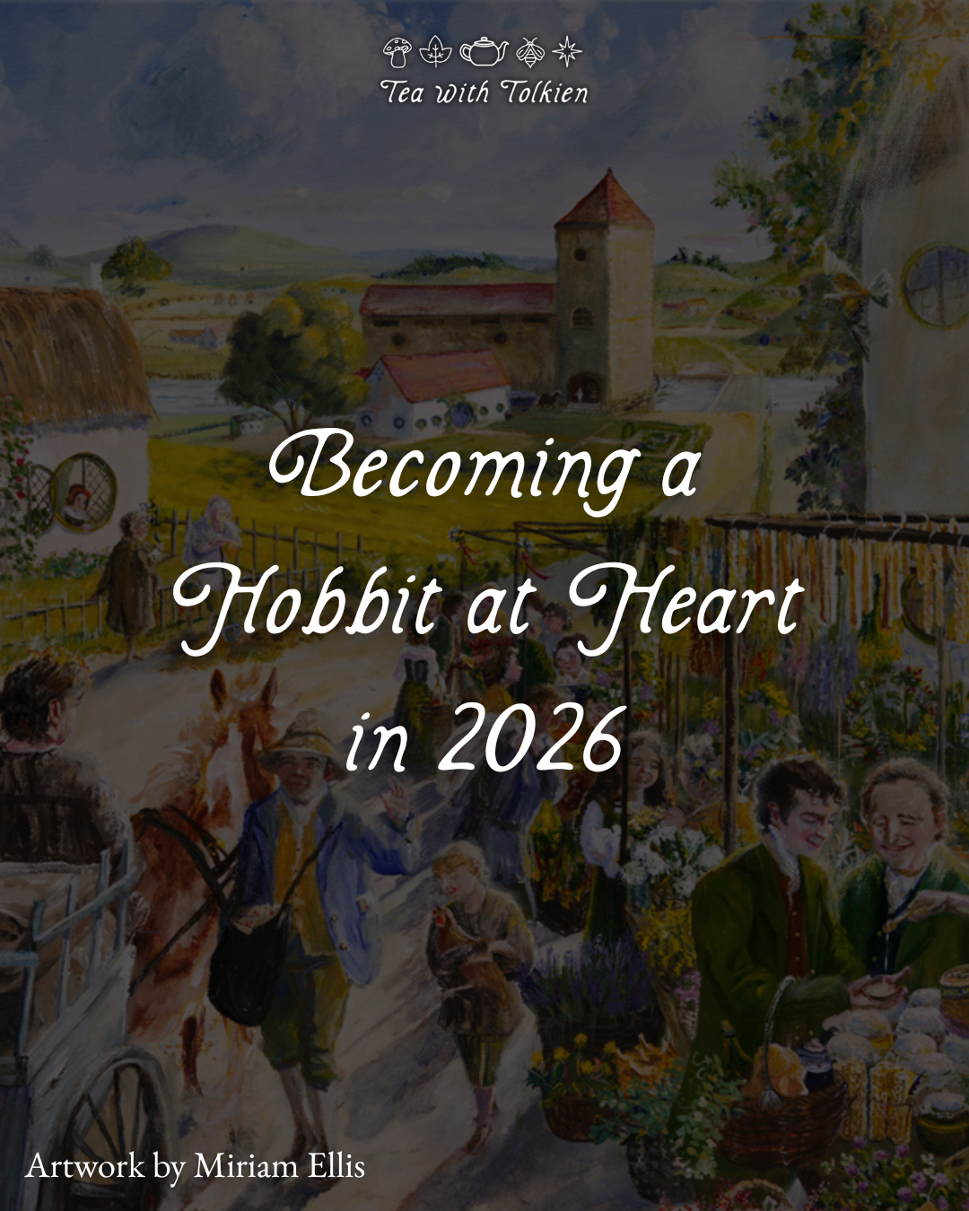 Becoming a Hobbit at Heart in 2026 — Tea with Tolkien