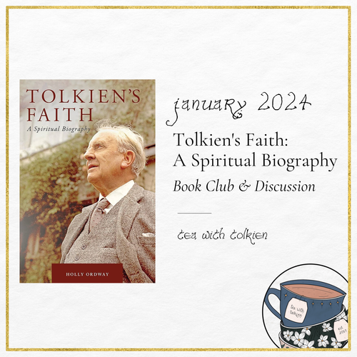"Tolkien's Faith: A Spiritual Biography" Book Club — Tea with Tolkien
