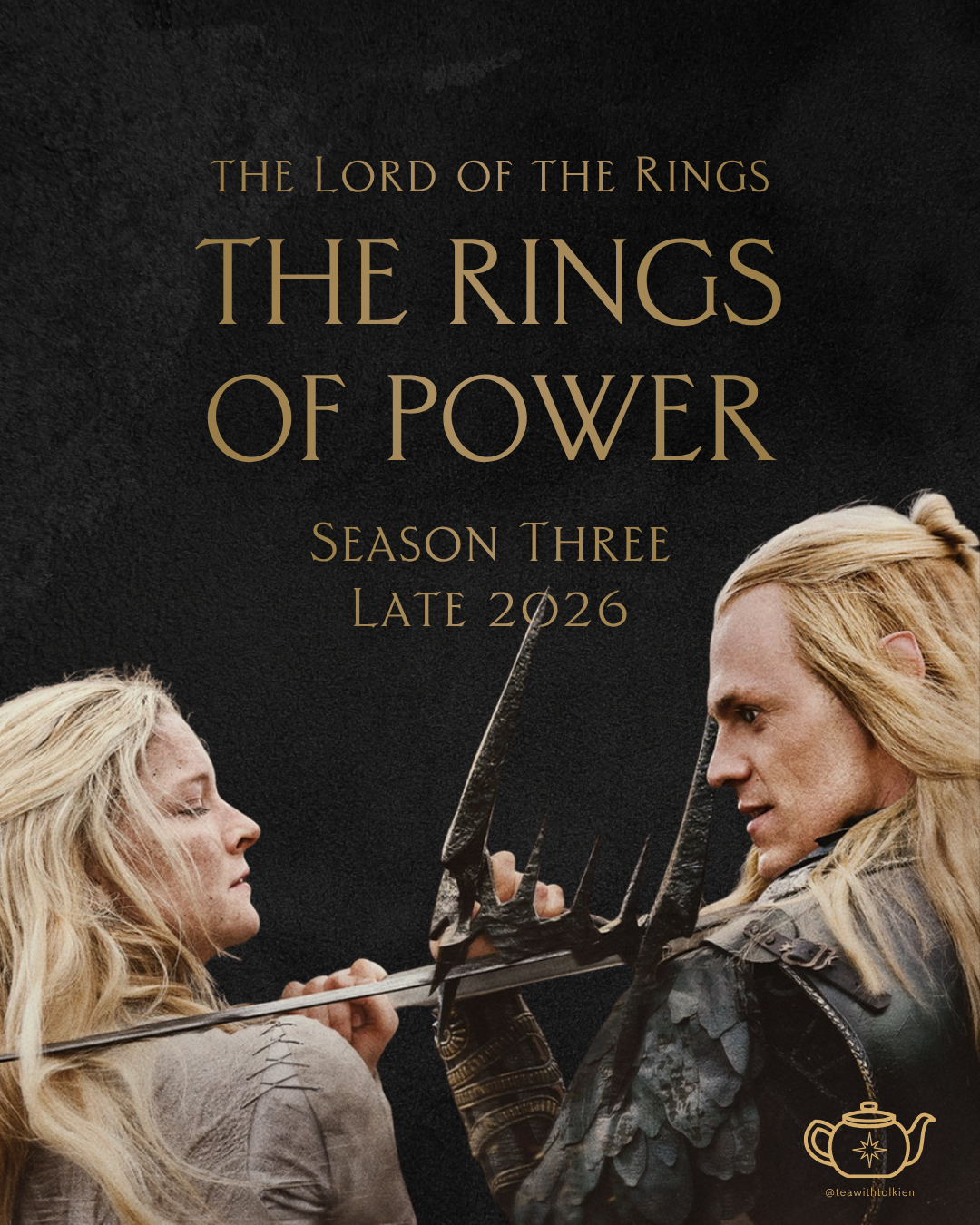 The Rings of Power Season 3: Updates — Tea with Tolkien