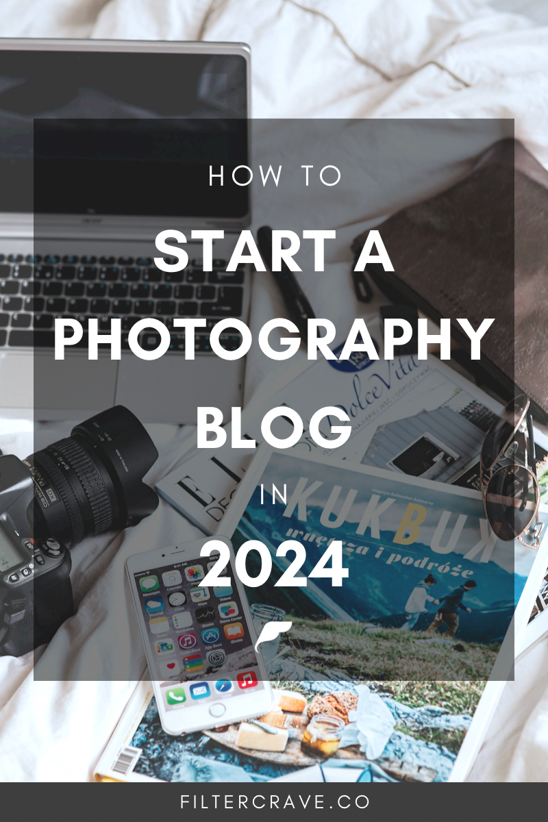 How To Start a Photography Blog in 2024 — Filtercrave
