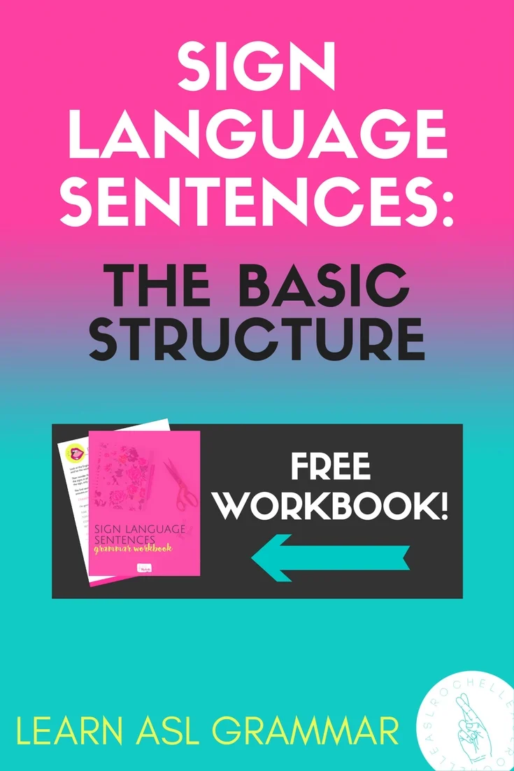 Sign Language Sentences The Basic Structure ASL Rochelle Sign Language Sentences The Basic Structure ASL Rochelle