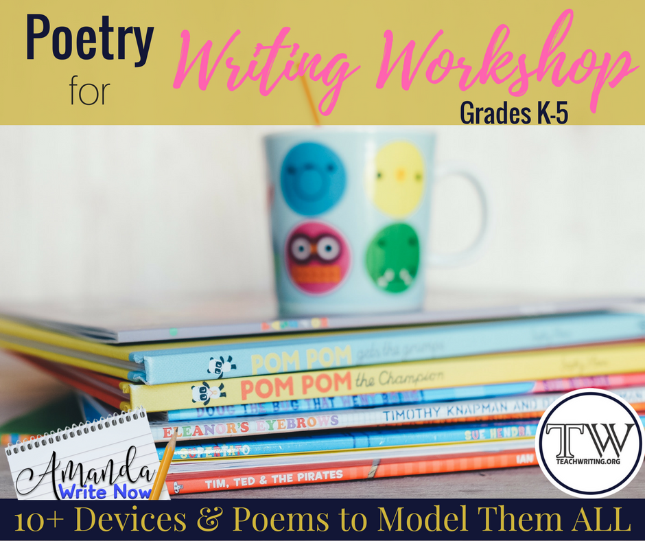 Poetry for Writing Workshop in Grades K-5: 10+Devices and Poems to ...