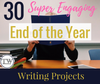 30 Super Engaging End of the Year Writing Projects — TeachWriting.org