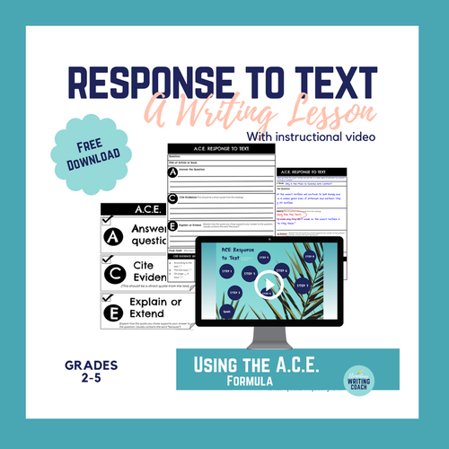 Help Your Students A.C.E. Response to Text Writing — TeachWriting.org