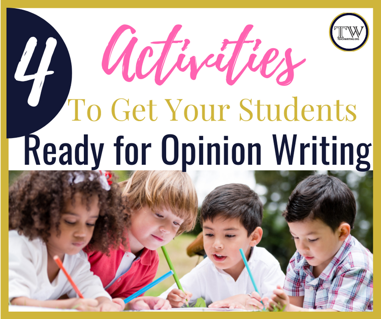 4 Activities to Get Your Students Ready For Opinion Writing ...