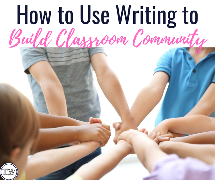 How to Use Writing to Build Classroom Community — TeachWriting.org