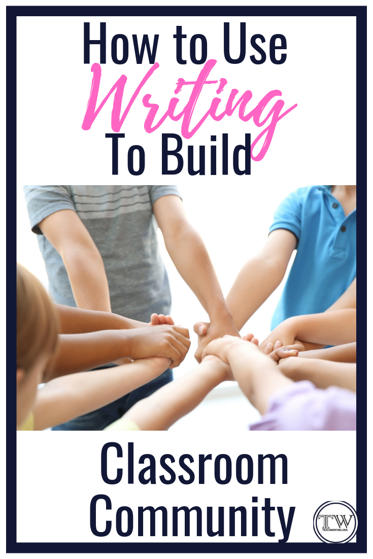 How to Use Writing to Build Classroom Community — TeachWriting.org
