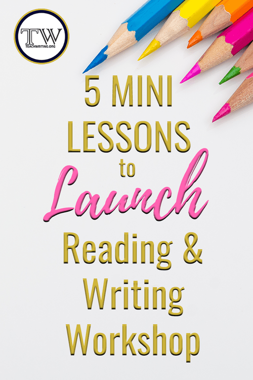 5 Mini Lessons to Launch Both Reading and Writing Workshop ...