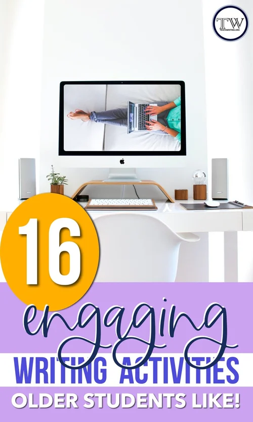 16 Writing Activities that Engage Secondary Students — TeachWriting.org