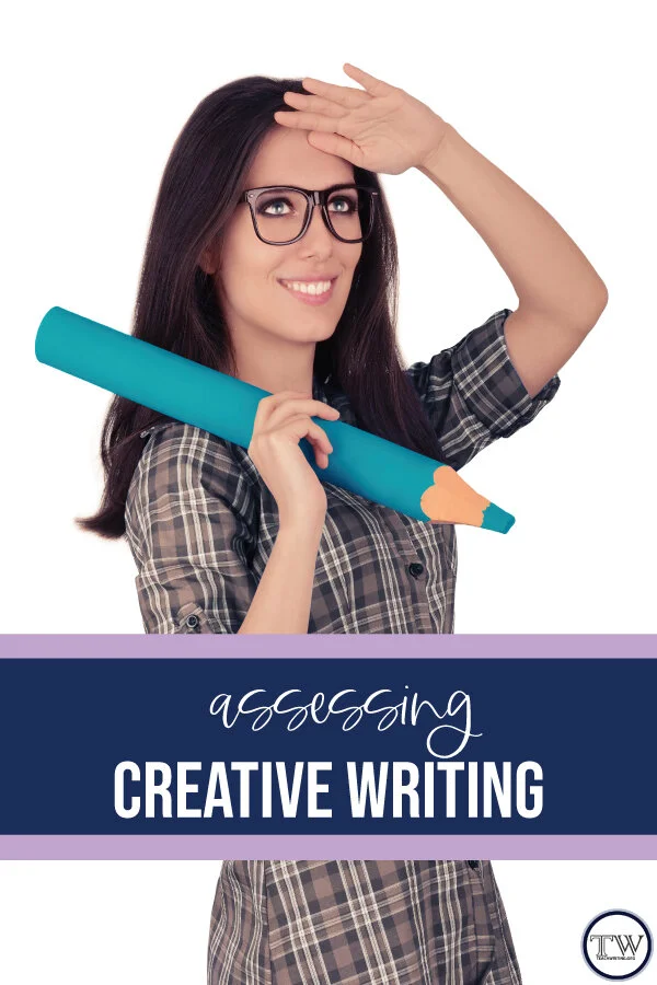 Teaching and Assessing Creative Writing in High School — TeachWriting.org