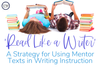 Read Like a Writer Strategy for Using Mentor Texts in Writing ...