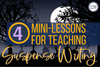 4 Mini-Lessons for Teaching Suspense Writing — TeachWriting.org