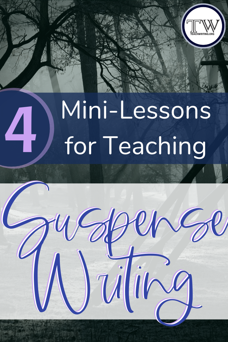 4 Mini-Lessons for Teaching Suspense Writing — TeachWriting.org