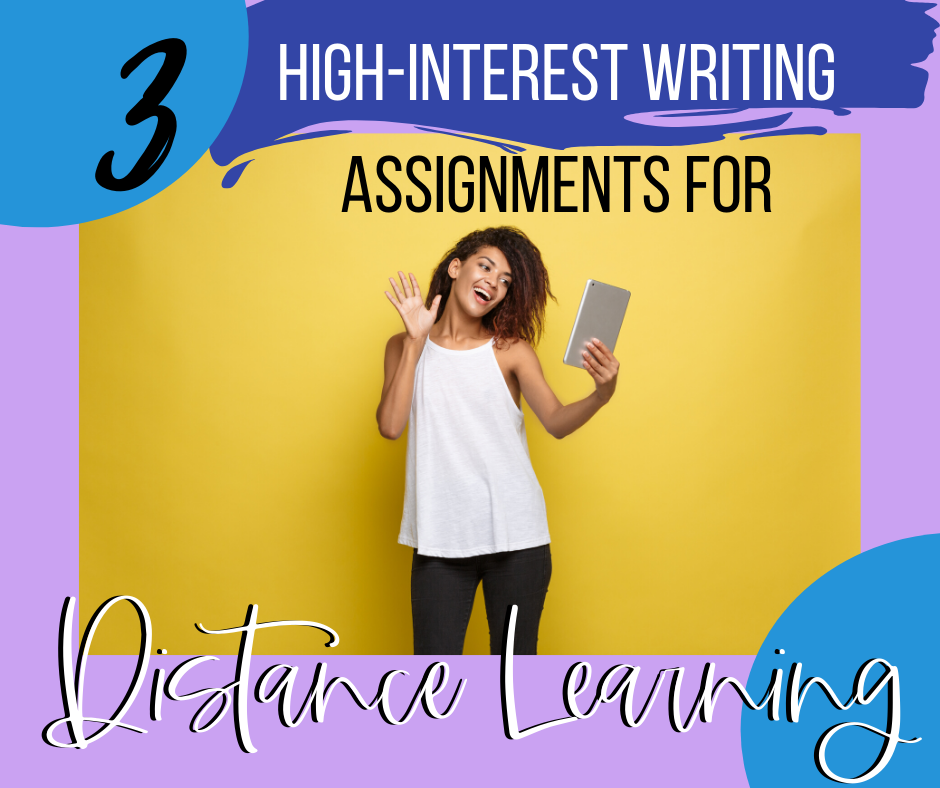 Three High-Interest Writing Assignments for Distance Learning ...