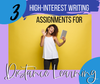 Three High-Interest Writing Assignments for Distance Learning ...