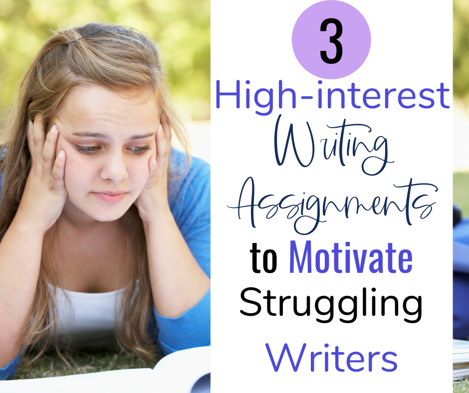 Three High-Interest Writing Assignments to Motivate Struggling Writers ...