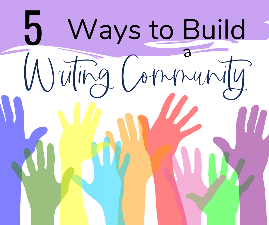 5 Ways to Build Writing Community — TeachWriting.org