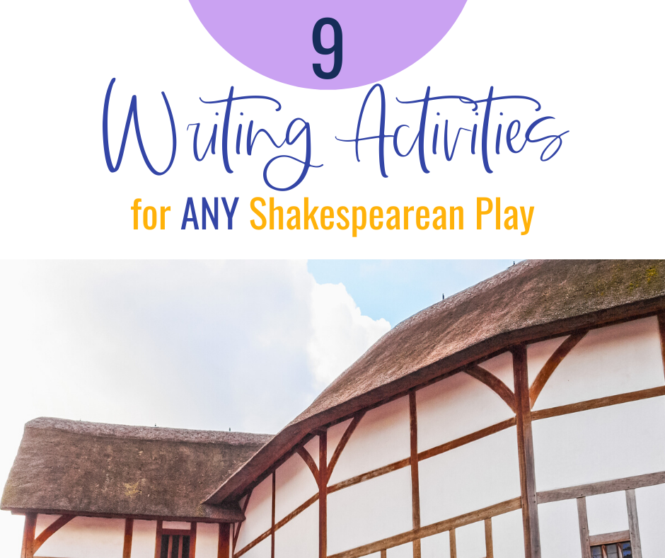 9 Writing Activities to use with any Shakespeare Play — TeachWriting.org