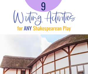 9 Writing Activities to use with any Shakespeare Play — TeachWriting.org