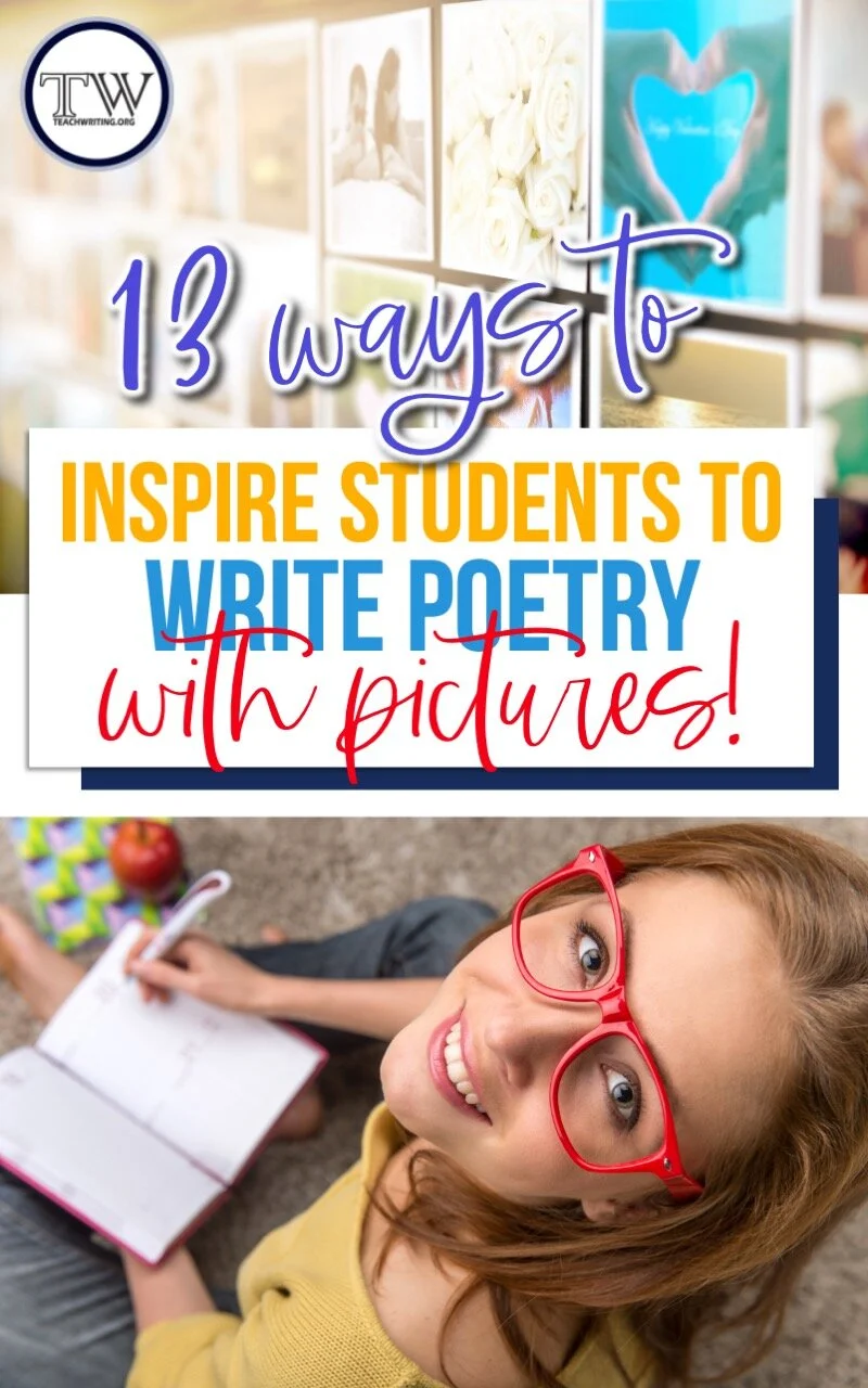 13 Ways Pictures Can Inspire Students to Write Poetry — TeachWriting.org
