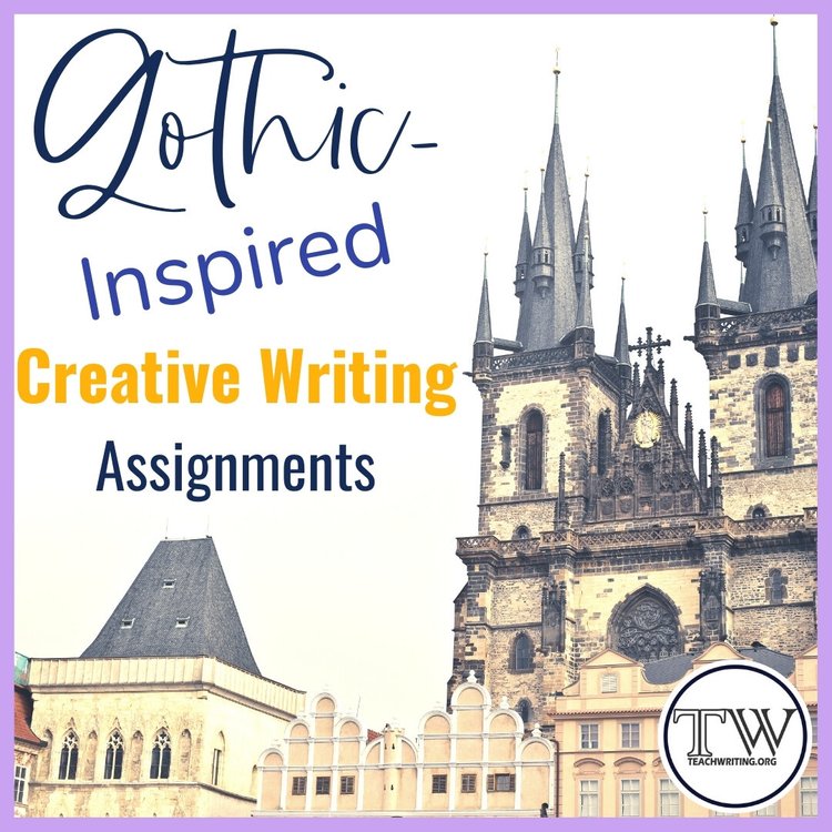 Gothic-Inspired Creative Writing Assignments — TeachWriting.org