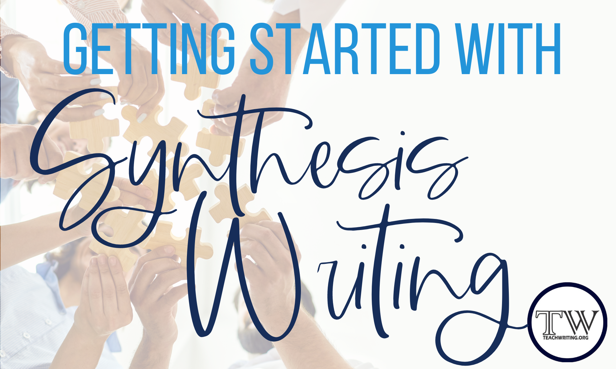 Getting Started with Synthesis Writing — TeachWriting.org