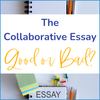 The Collaborative Essay: Good or Bad? — TeachWriting.org