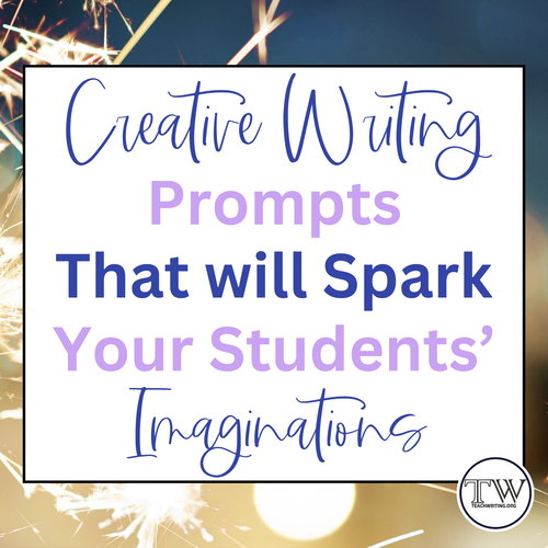 Creative Writing Prompts That Will Spark Your Students' Imaginations ...