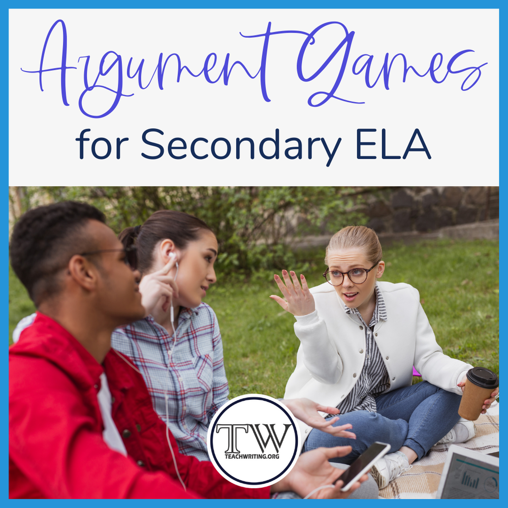Argument Games for Secondary ELA — TeachWriting.org