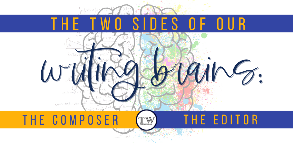 The Two Sides of Our Writing Brain: Supporting Student Writers in ...