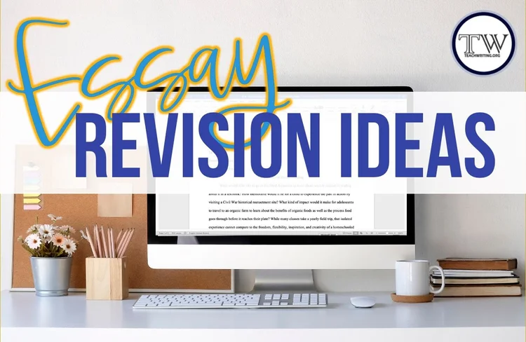 Essay Revision: Ways to Encourage Students to Revise their Writing ...