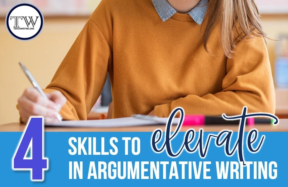 4 Lessons to Elevate Students' Argumentative Writing Skills ...