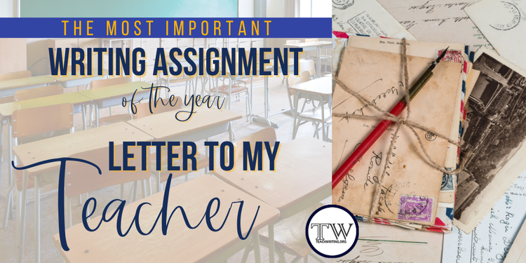 The Most Important Writing Assignment of the Year: Letter to My Teacher ...