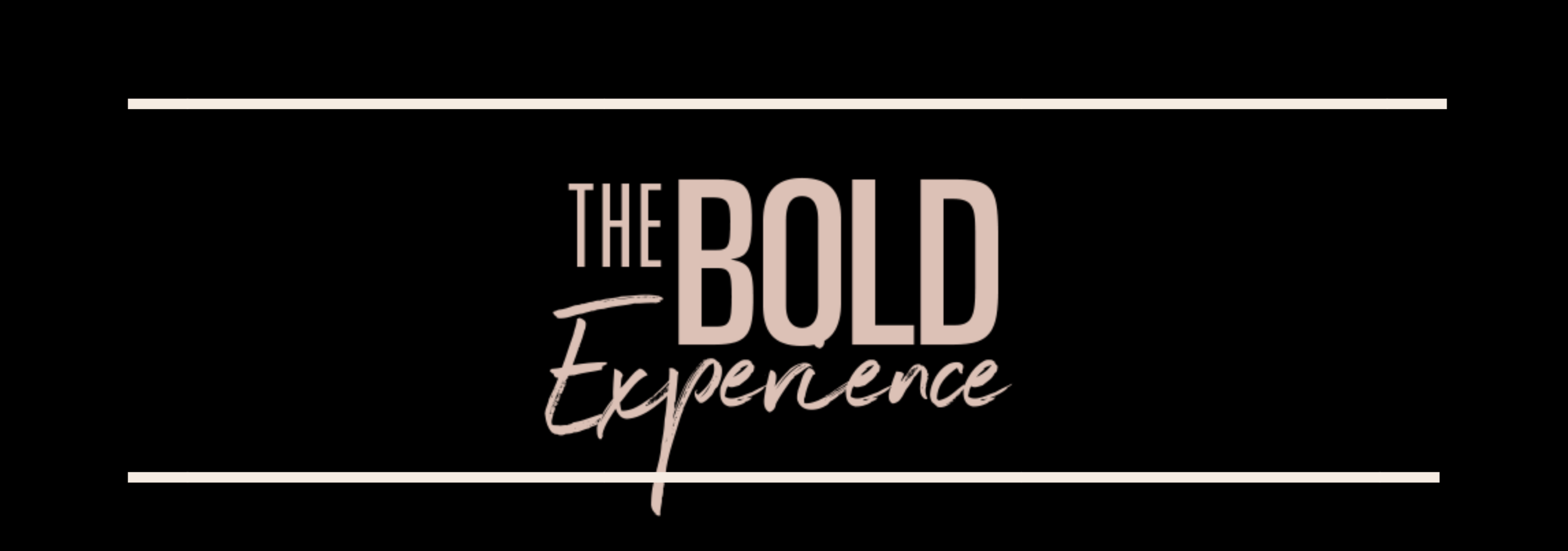 The BOLD Experience — DAYNA BOLDEN