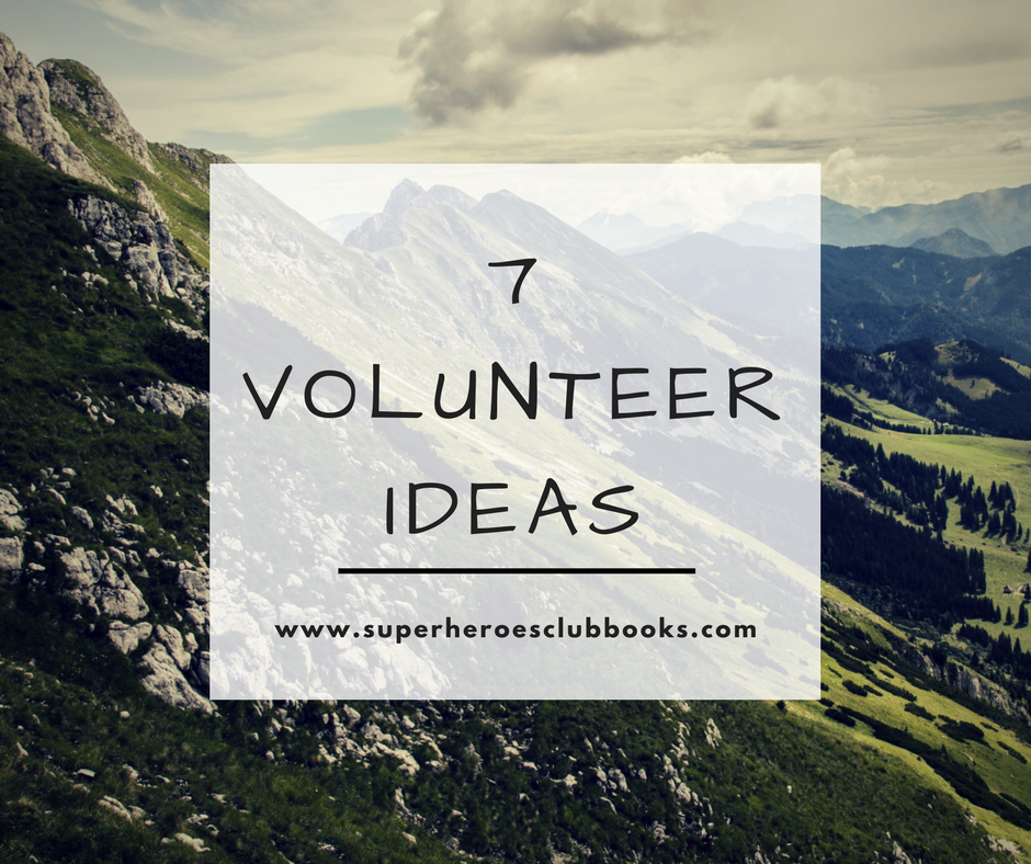 Seven Different Volunteering Ideas for Your Child — Superheroes Club Books