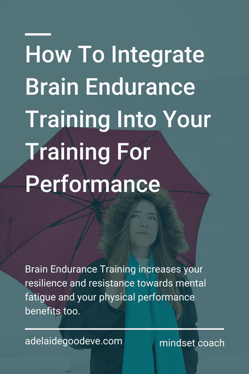 How to integrate Brain Endurance Training into your physical training ...