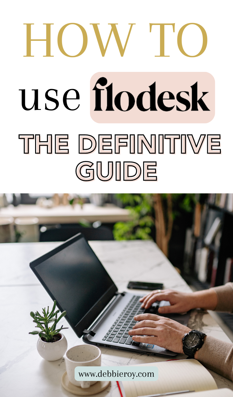 How to Use Flodesk: The Definitive Guide — Debbie Roy