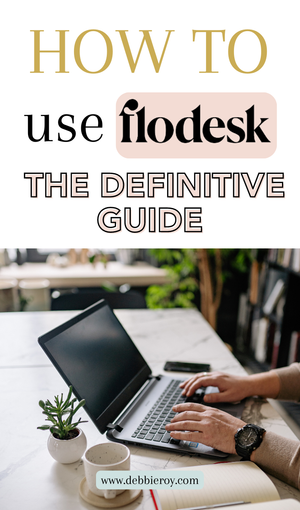 How to Use Flodesk: The Definitive Guide — Debbie Roy