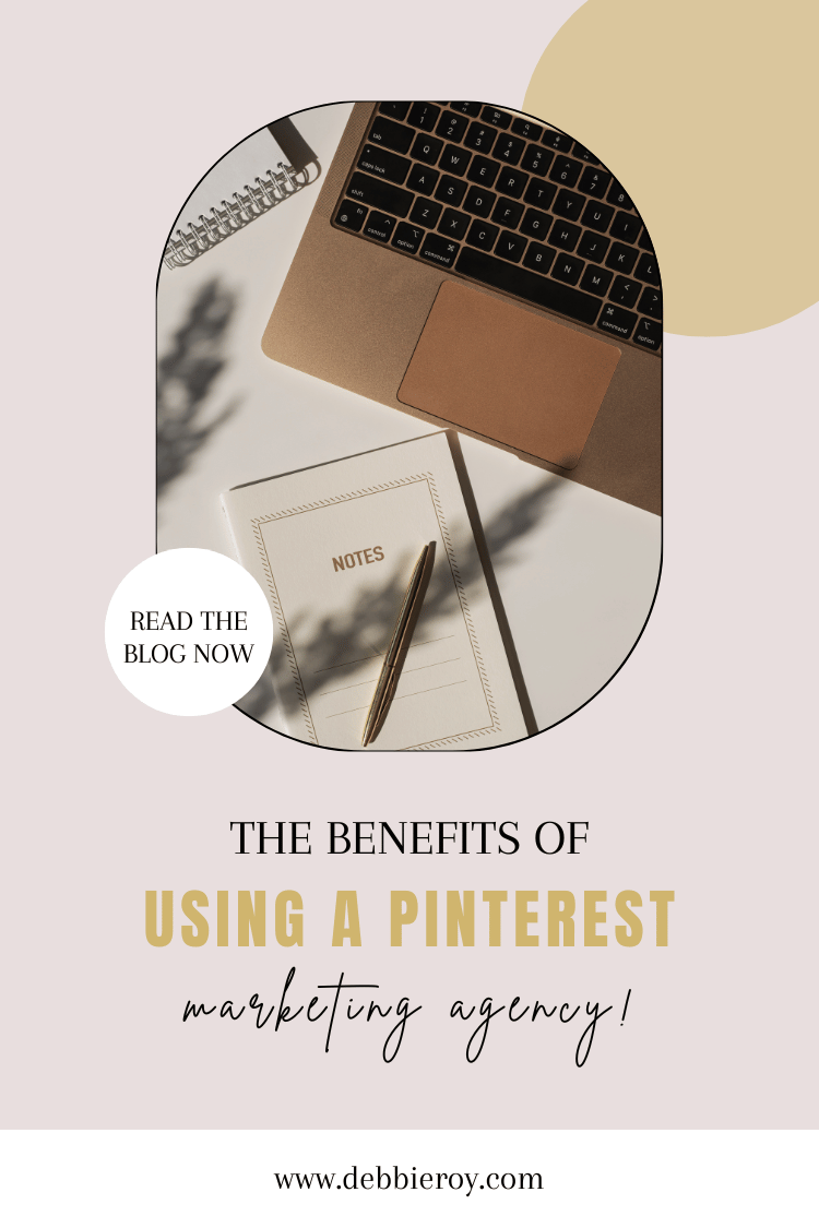 The Benefits of Using a Pinterest Marketing Agency — Debbie Roy