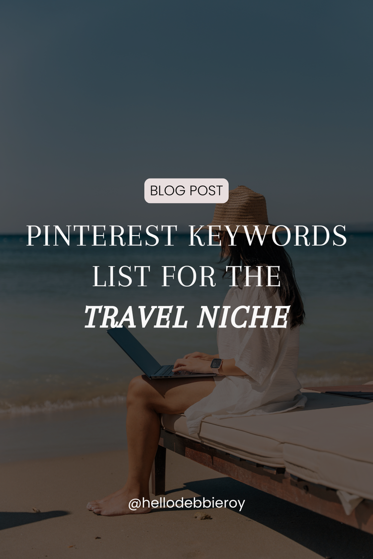 Pinterest Keyword List for Travel Topics — Debbie Roy