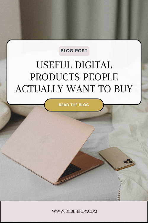 Useful Digital Products People Actually Want to Buy — Debbie Roy
