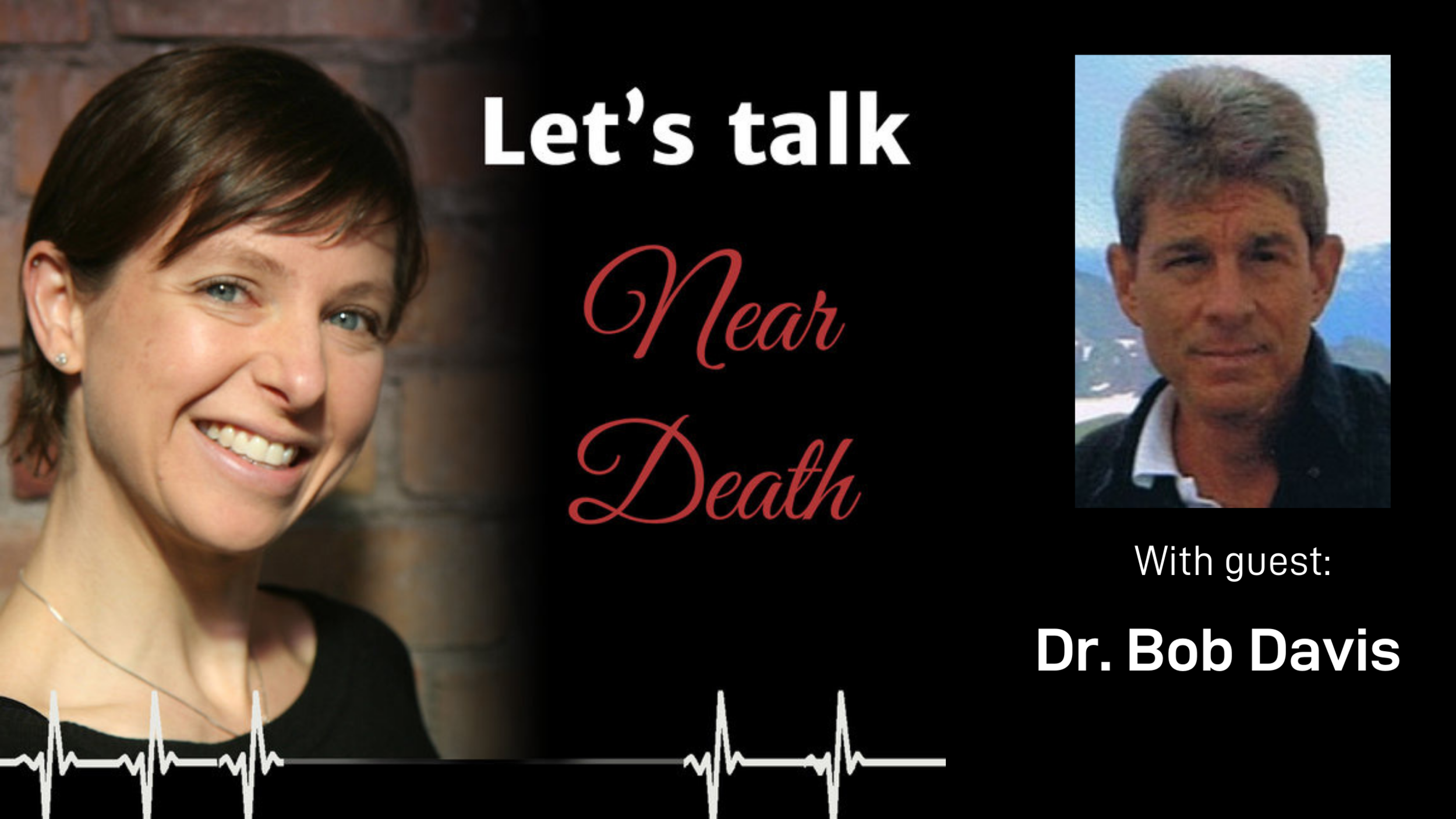 Dr. Bob Davis — Kirsty Salisbury - Podcaster, Author & End of Life Coach