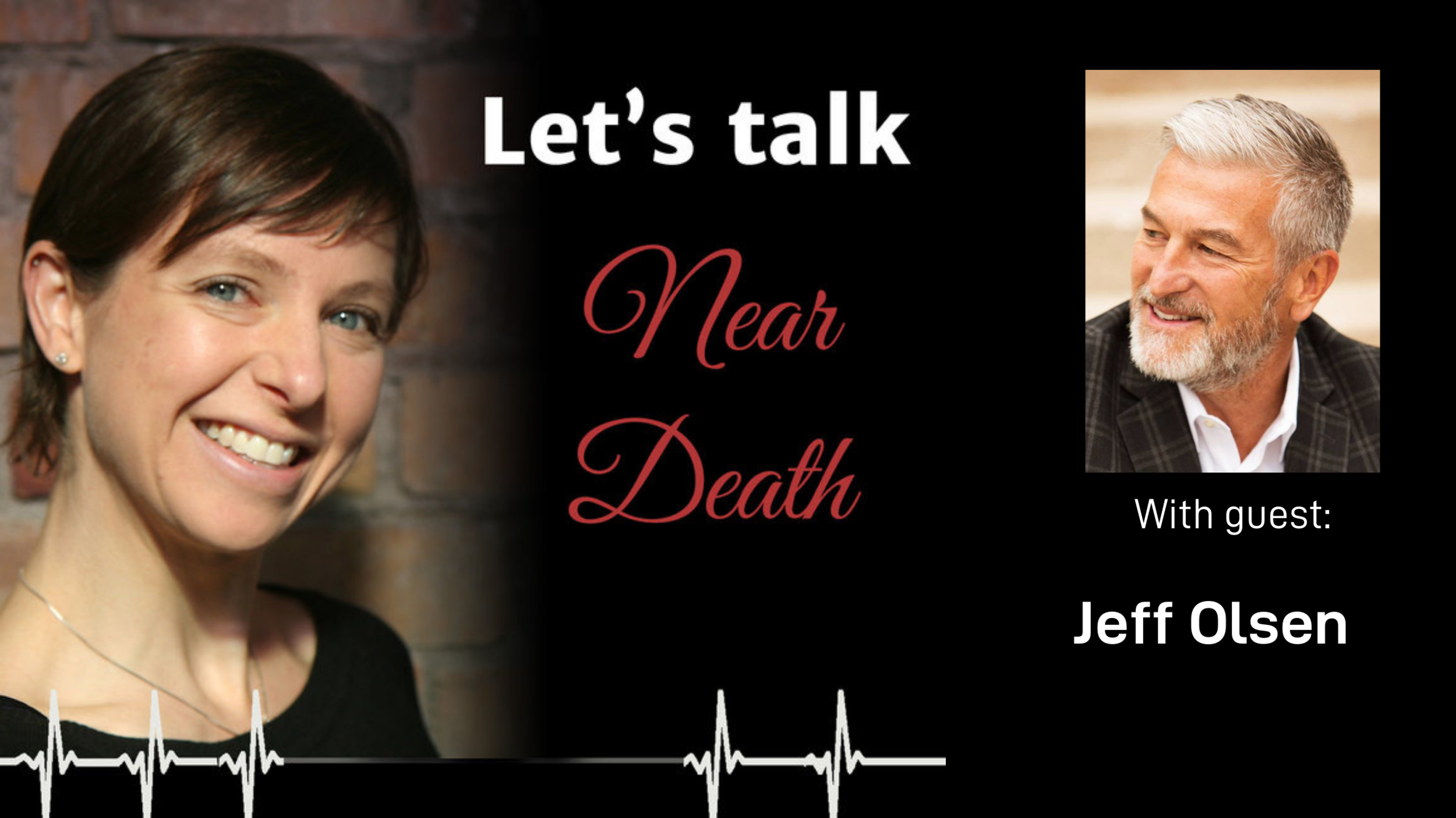 Jeff Olsen — Kirsty Salisbury - Podcaster, Author & End of Life Coach